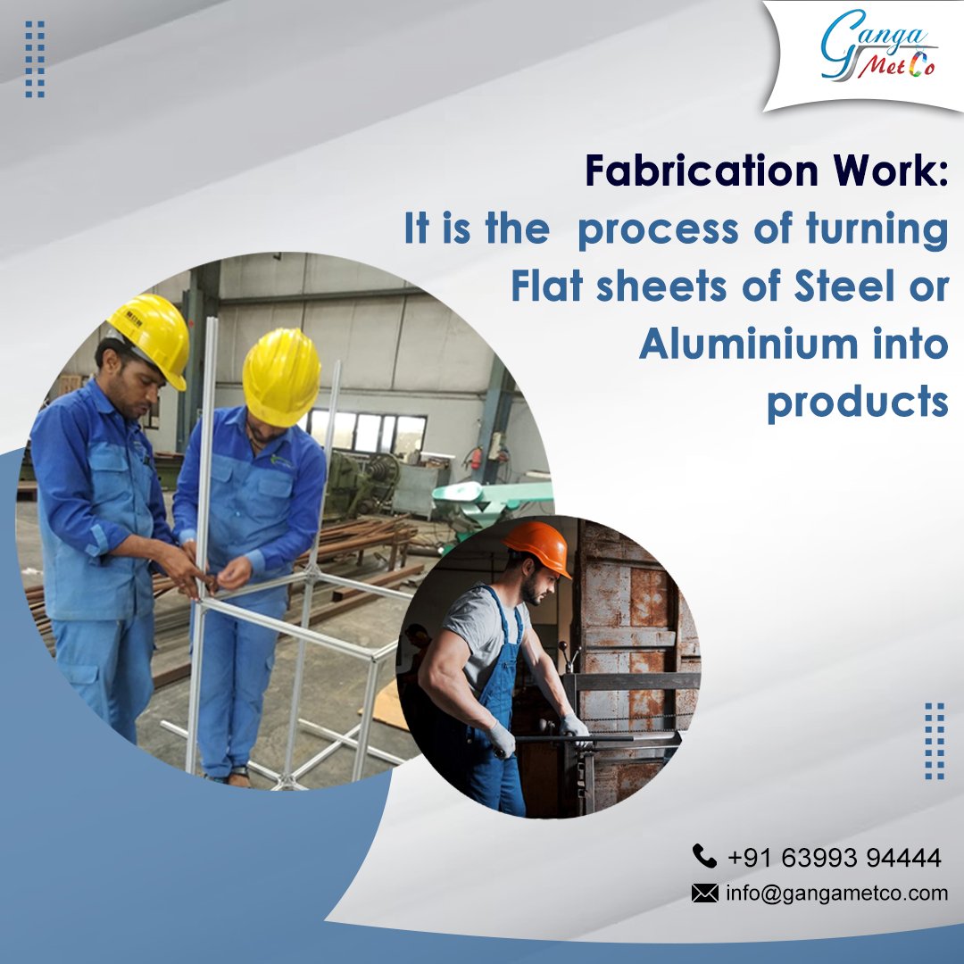 Fabrication Work: It is the process of turning flat sheets of Steel or ...